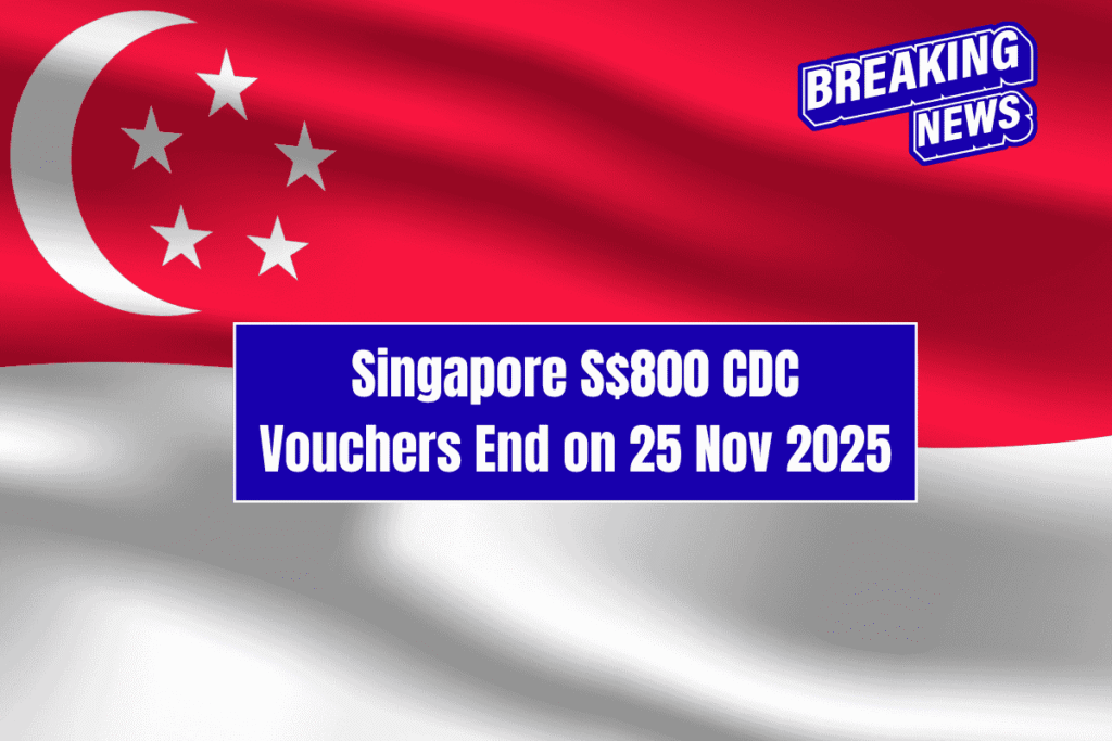 Singapore S$800 CDC Vouchers End on 25 Nov 2025, Full Guide for Households